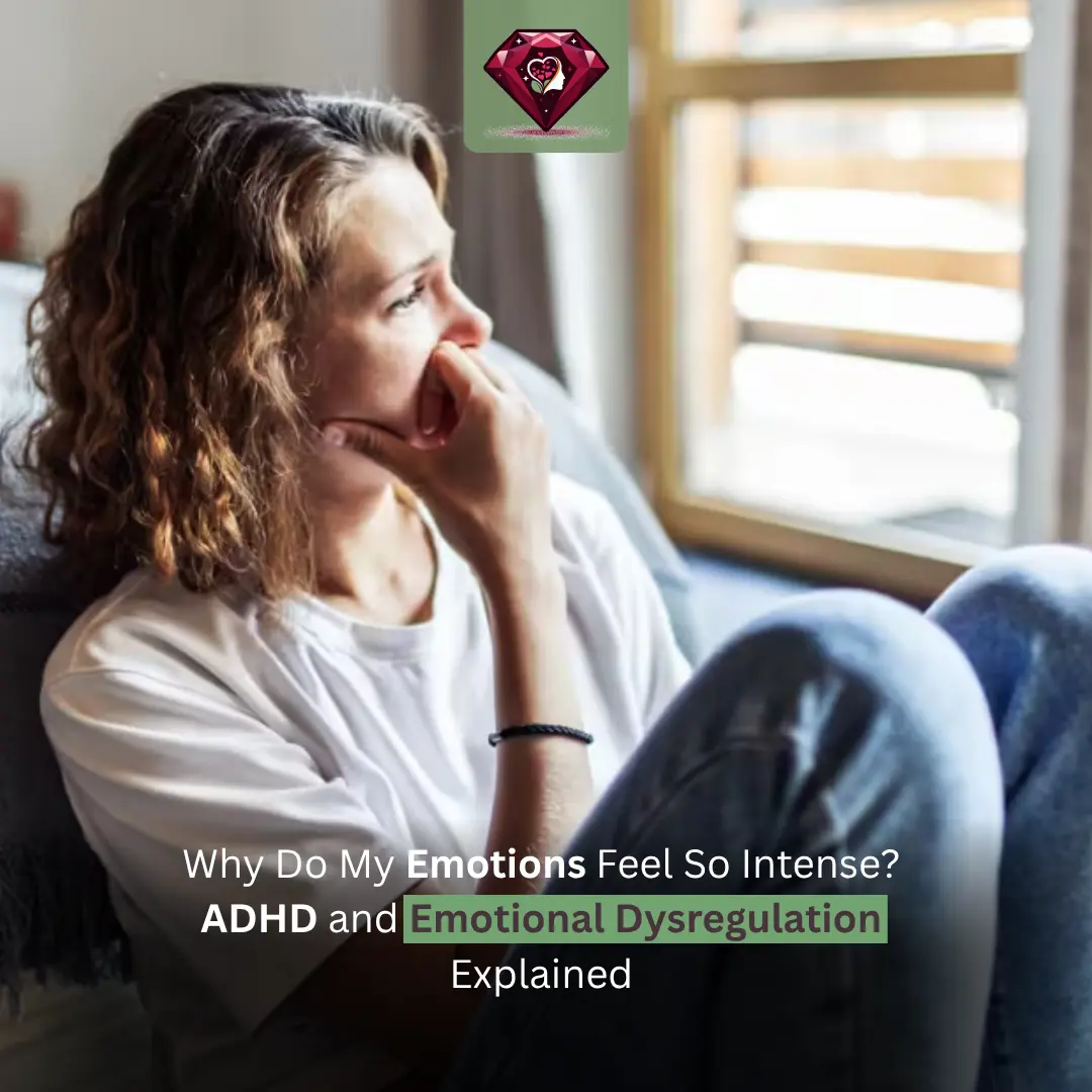 Why Do My Emotions Feel So Intense? ADHD and Emotional Dysregulation ...